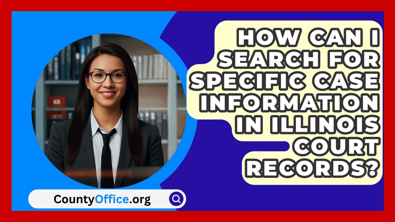 How Can I Search for Specific Case Information in Illinois Court ...