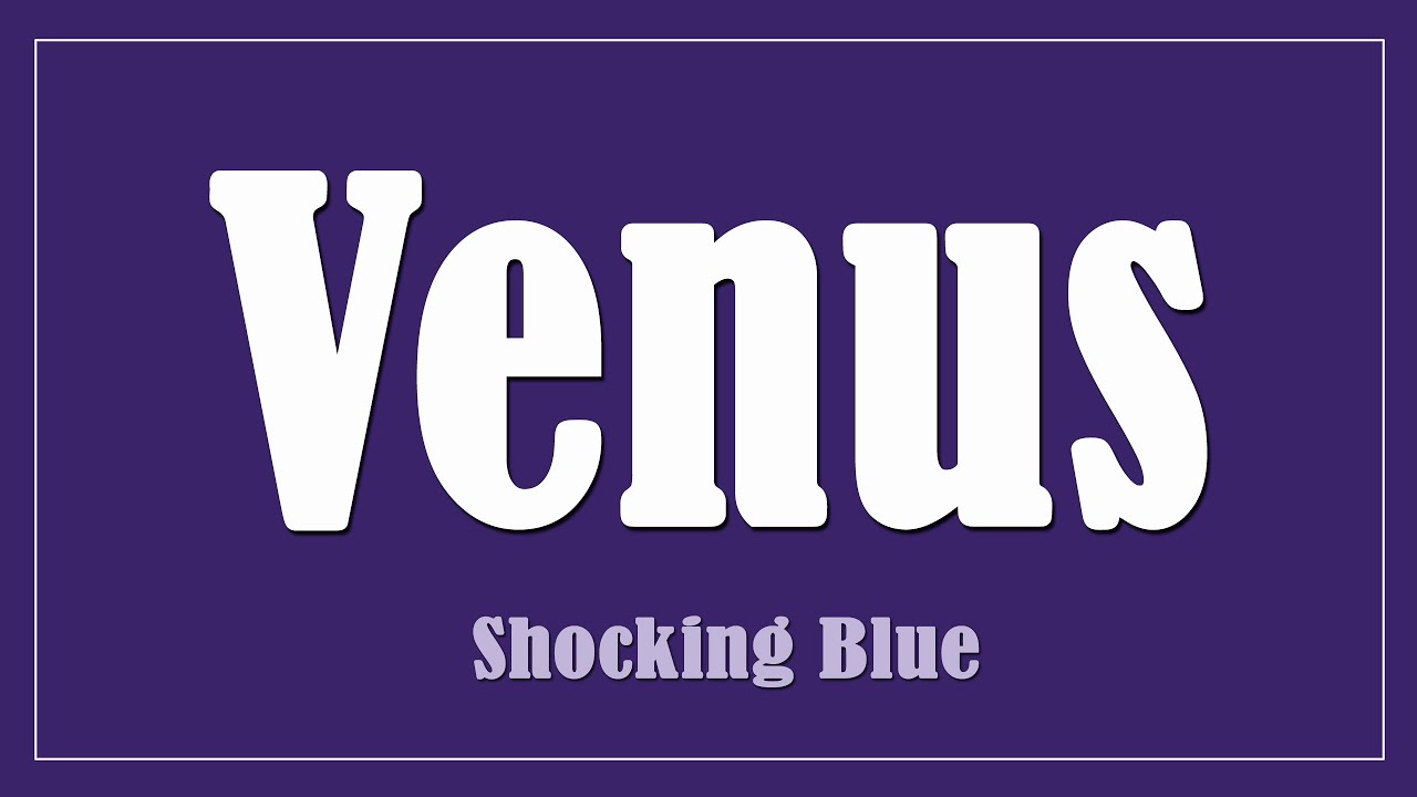 Venus - Shocking Blue (Lyrics) - YouTube