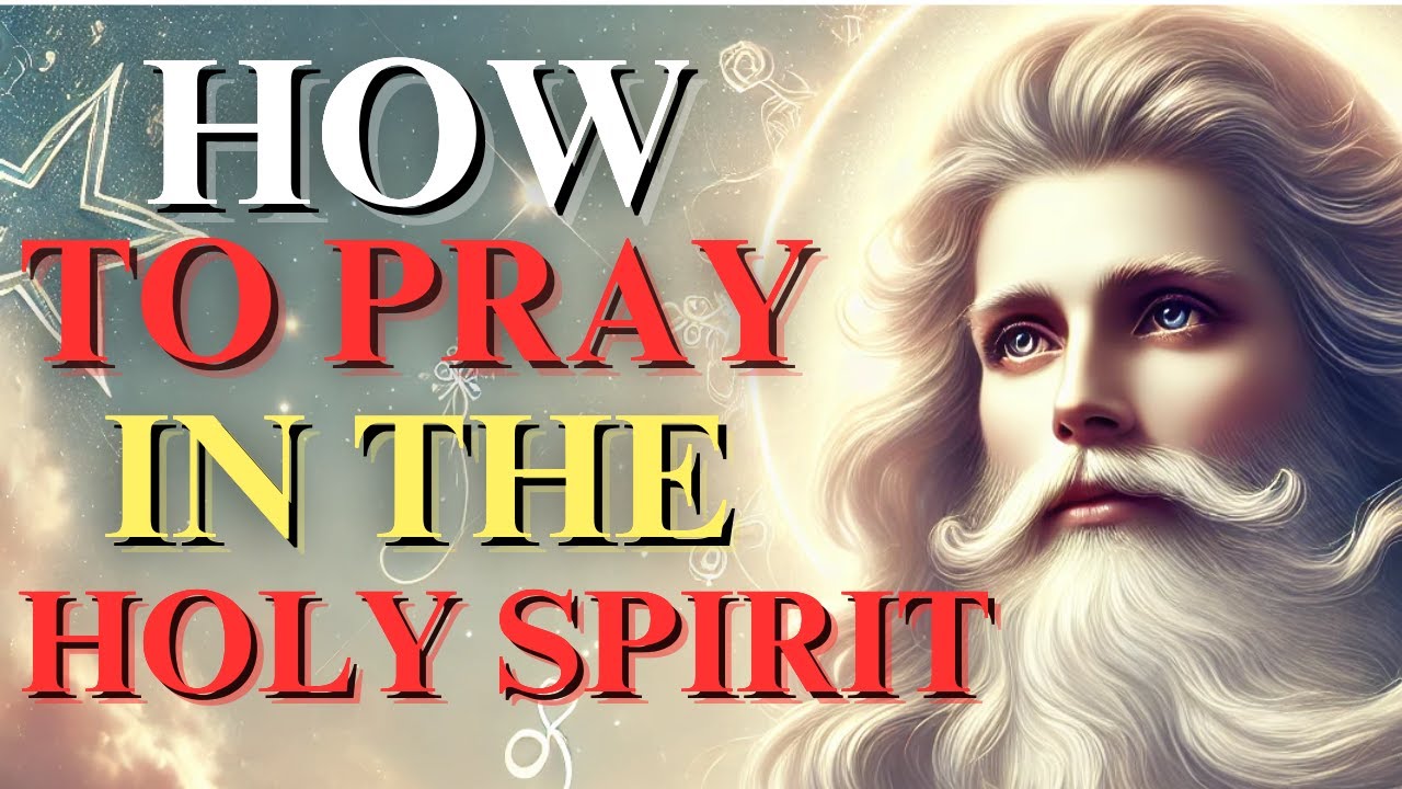 DISCOVER: How To Pray In The Holy Spirit And Transform Your Life - YouTube