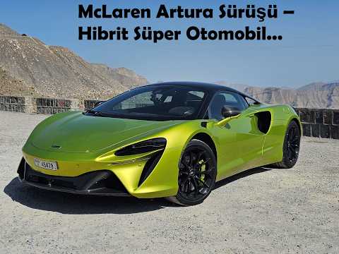 McLaren Artura Sürüşü – McLaren’in Hibrit Süper Otomobili | İlk Sürüş