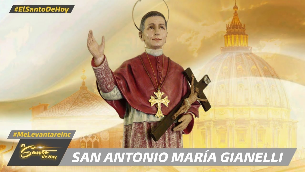 SAN ANTONIO MARIA GIANELLI | EL SANTO DE HOY | 7 DE JUNIO - YouTube