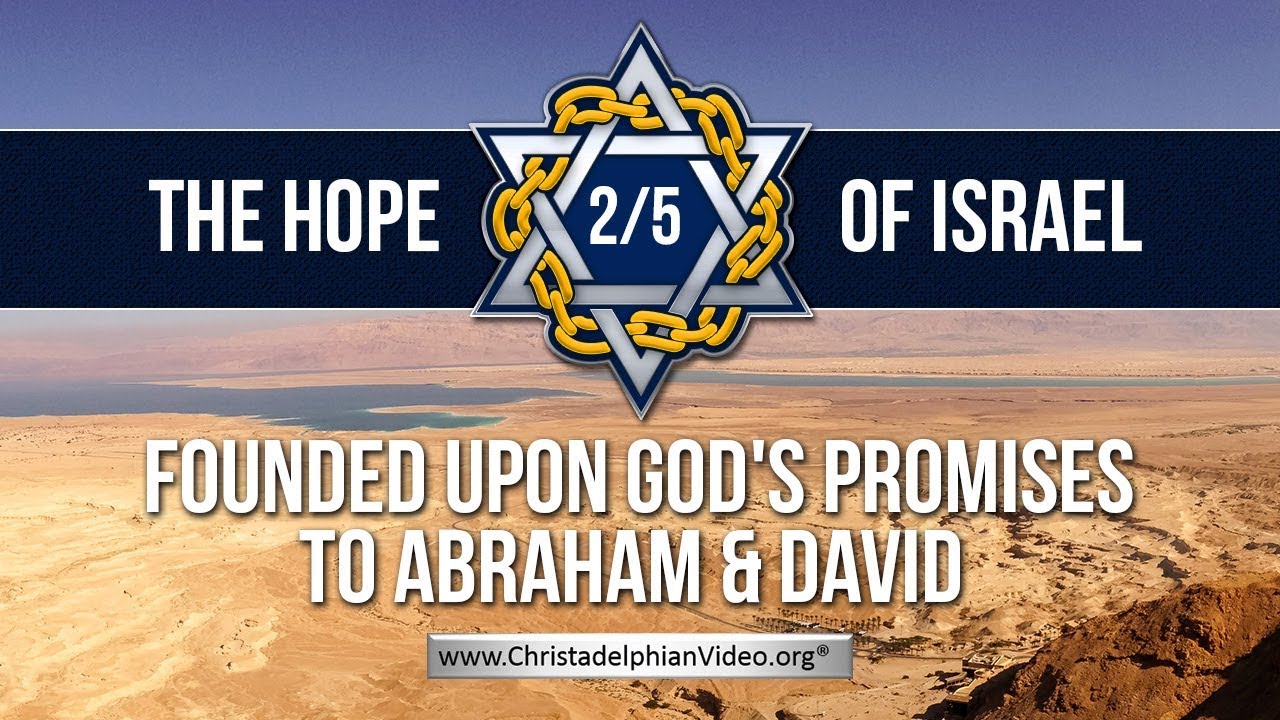 The 'HOPE' of Israel Part 2/5 - 'Founded upon God's Promises to Abraham ...
