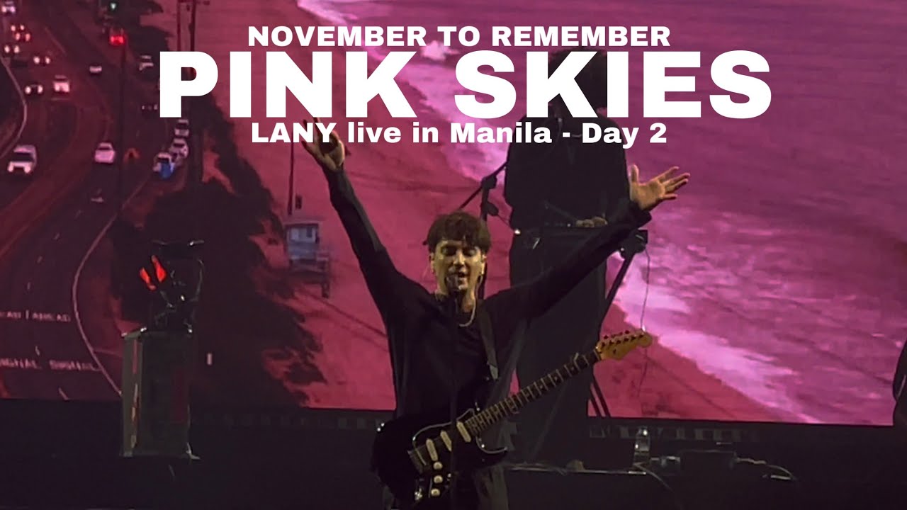 Pink skies - LANY (November to Remember 2022 Manila) - YouTube