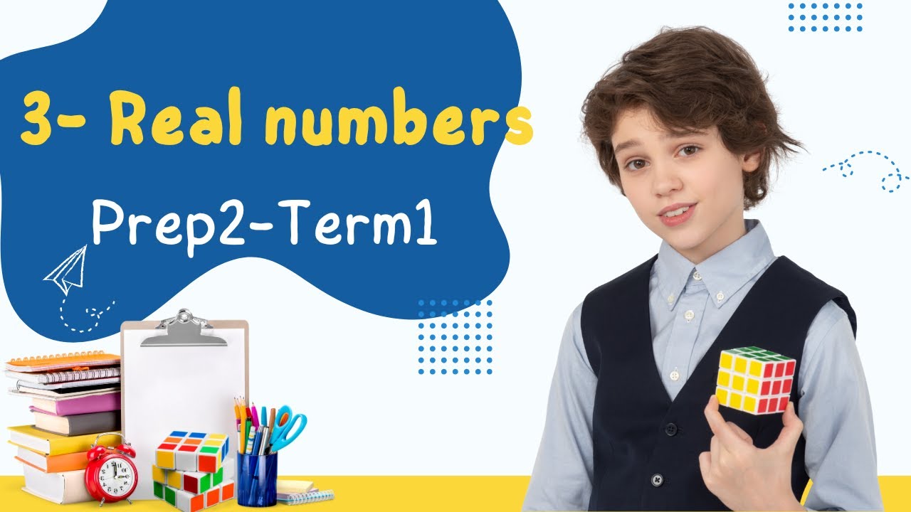 3- Real numbers - term1-prep2 - YouTube