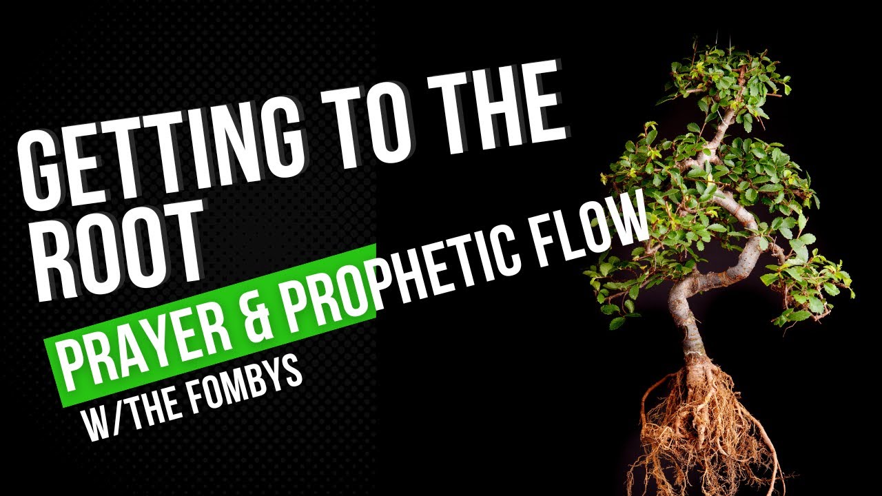 Prayer & Prophetic flow w/the Fombys - YouTube
