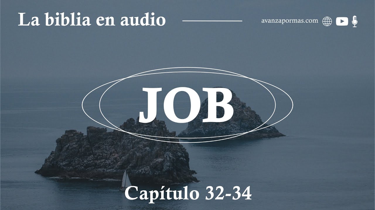 Job Capítulos 32, 33 y 34 La Biblia En Audio - YouTube