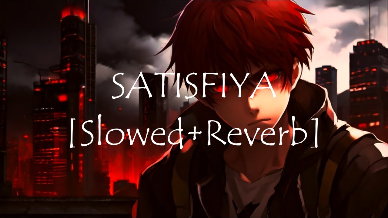 Imran Khan - Satisfya (Slowed+Reverb) - YouTube