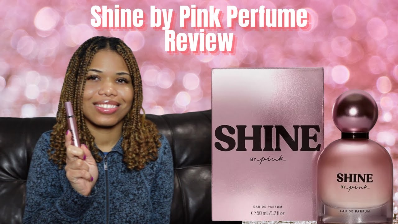 Victoria's Secret Shine by Pink Perfume Review -- Autumn Finds - YouTube