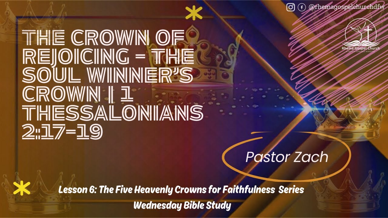 Bible Study: The Crown of Rejoicing – The Soul Winner’s Crown | 1 ...