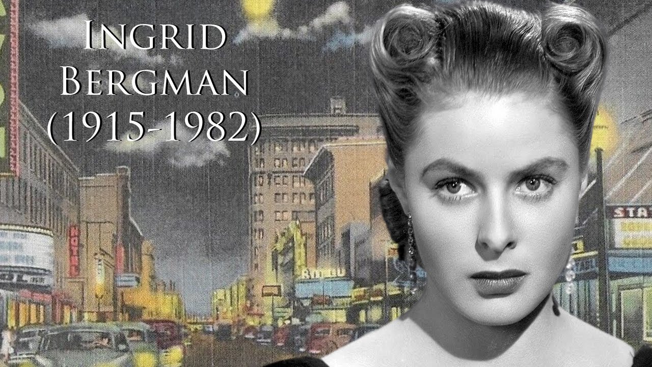 Ingrid Bergman (1915-1982) - YouTube
