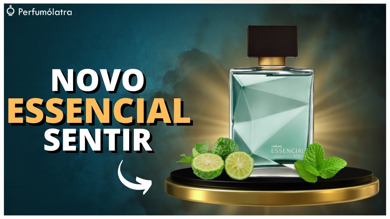 NOVO NATURA ESSENCIAL SENTIR: Perfume fresco, elegante, mas faltou algo ...
