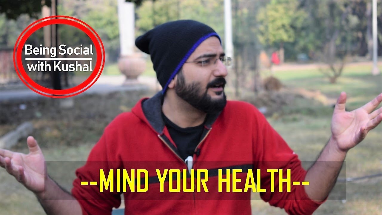 Mind Your Health | Being Social with Kushal | by CA Kushal Soni - YouTube