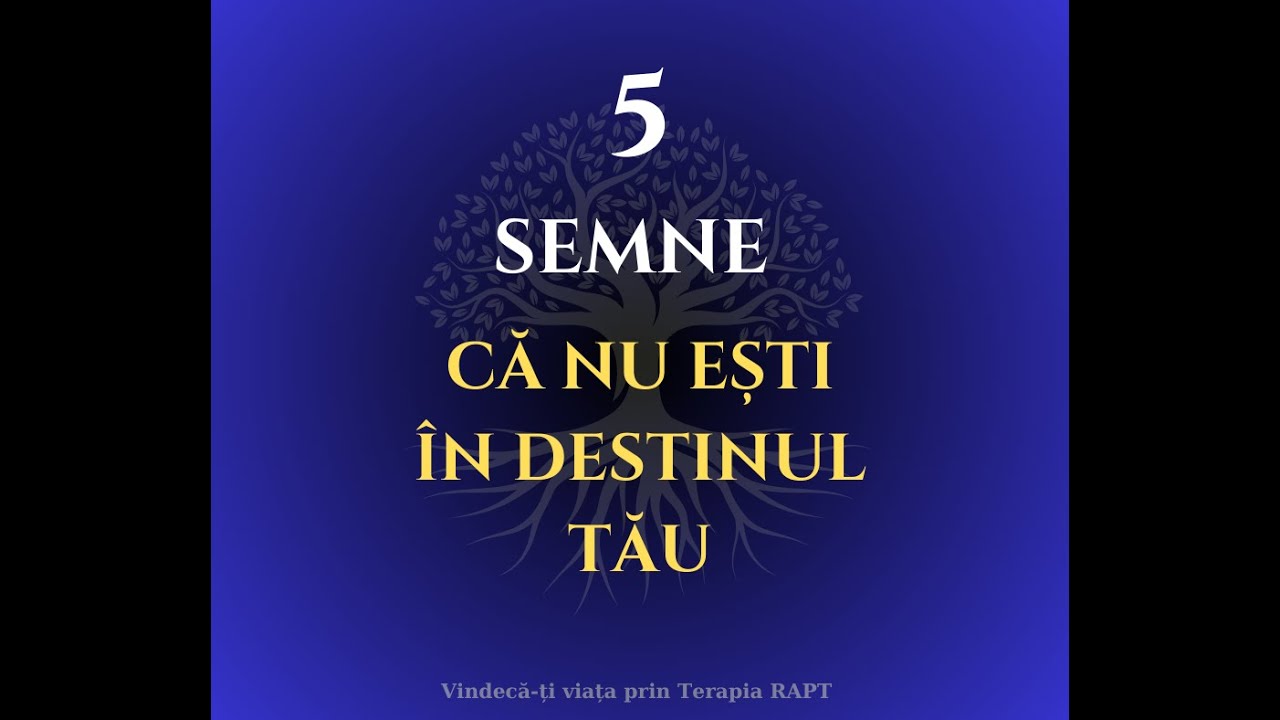 5 Semne că nu ești în destinul tău - YouTube