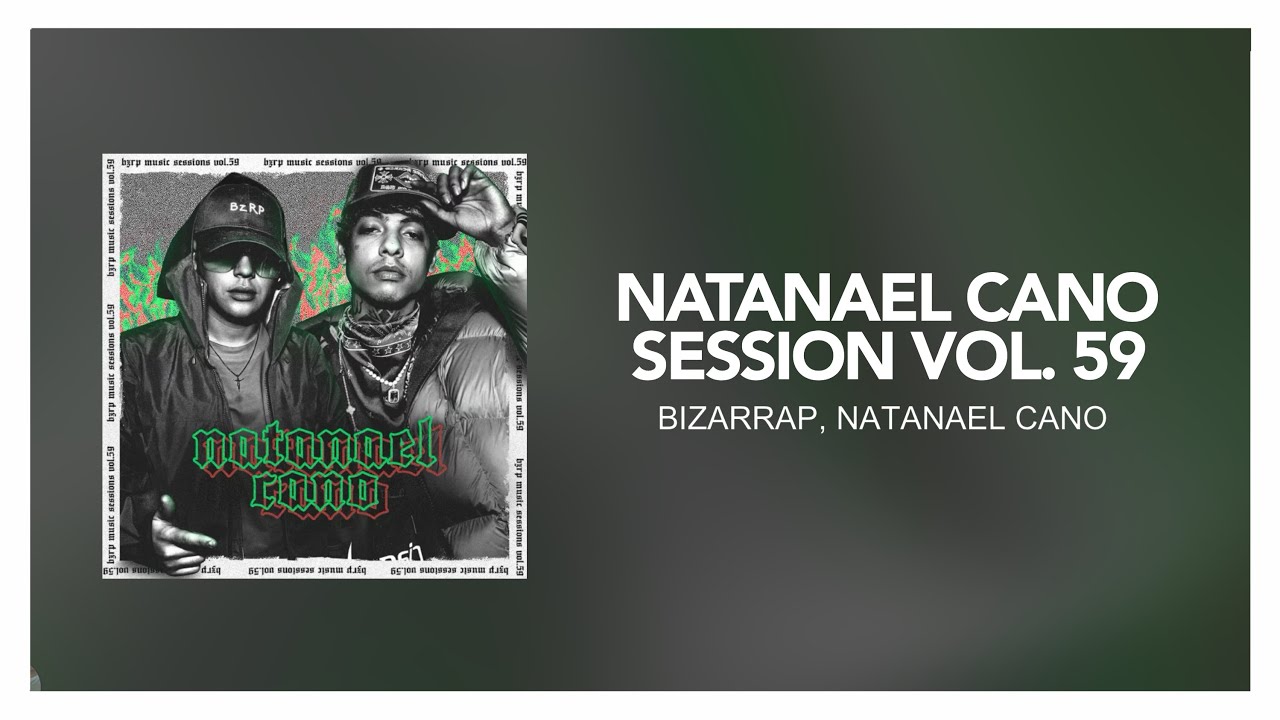 Bizarrap, Natanael Cano - Bzrp Music Sessions, Vol. 59 [ Letra/Lyrics ...
