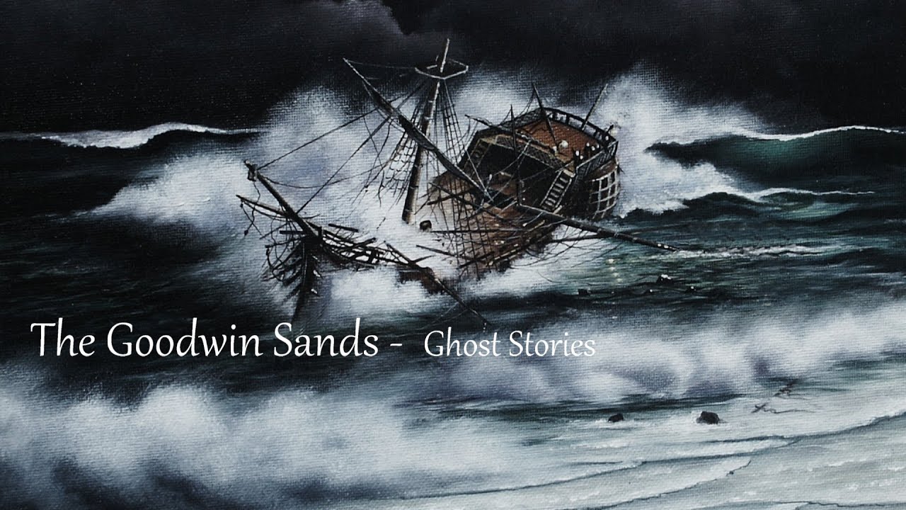The Goodwin Sands - Ghostly Shipwrecks - YouTube