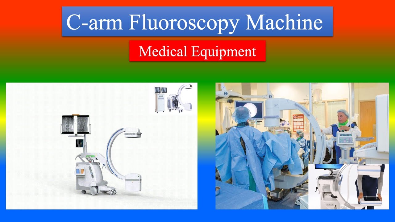 C - arm Fluoroscopy Machine - Definition ,types , parts, uses ...