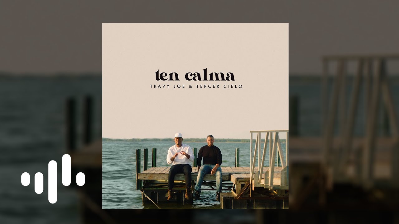 Ten Calma — Travy Joe & Tercer Cielo (Audio Oficial) - YouTube