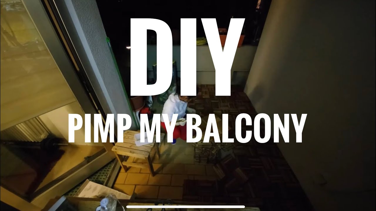 DIY - Pimp My Balcony - YouTube
