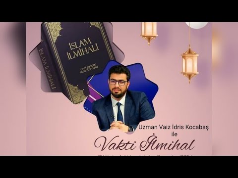 VAKT-İ İLMİHAL 1. BÖLÜM《DİN NEDİR, HAK DİNİN ÖZELLİKLERİ NELERDİR?》 (13.01.2021)