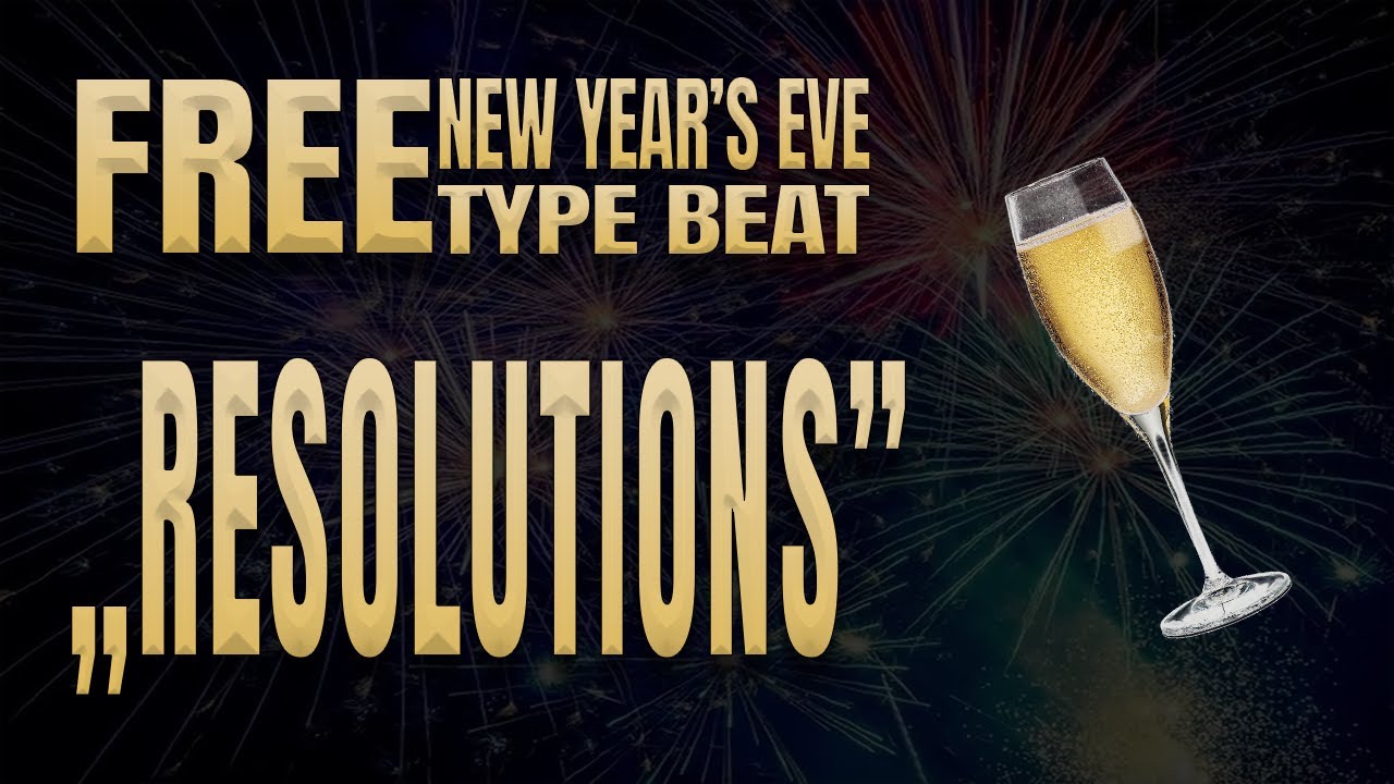 [FREE] New Year's Eve Type Beat - "RESOLUTIONS" - YouTube