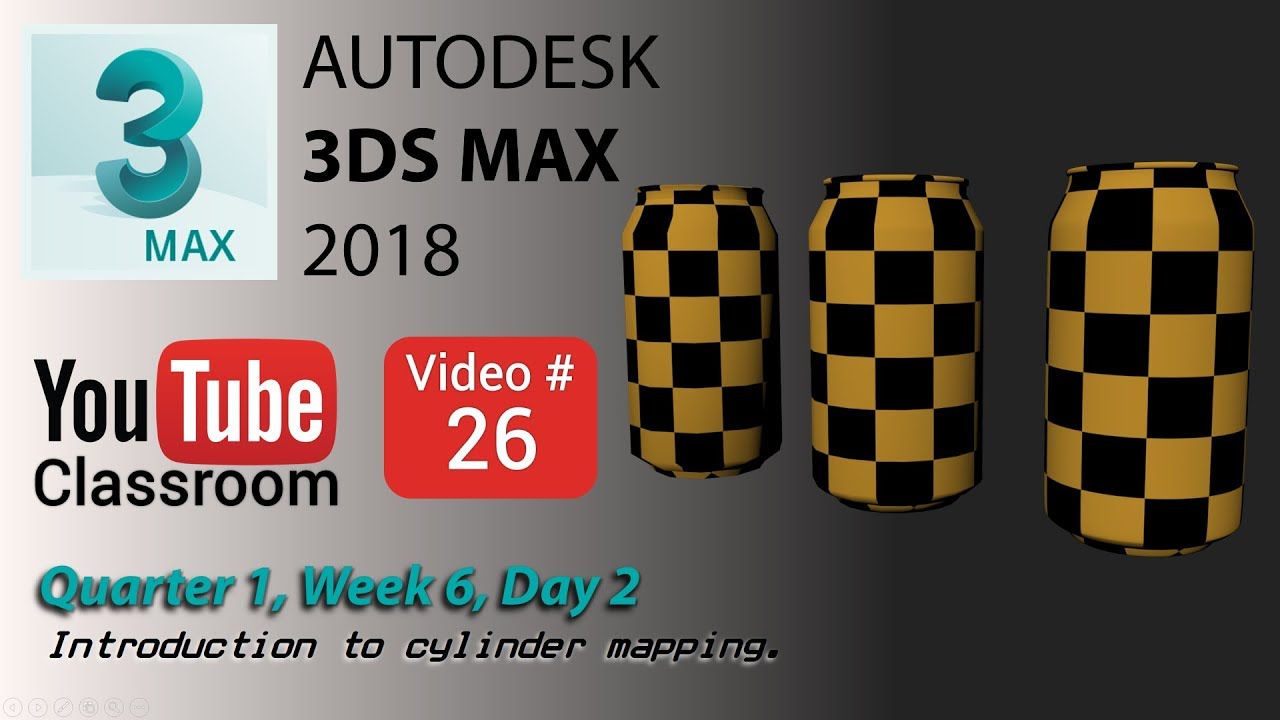 3DS Max 2018 Class #26 (Cylindrical Mapping) - YouTube