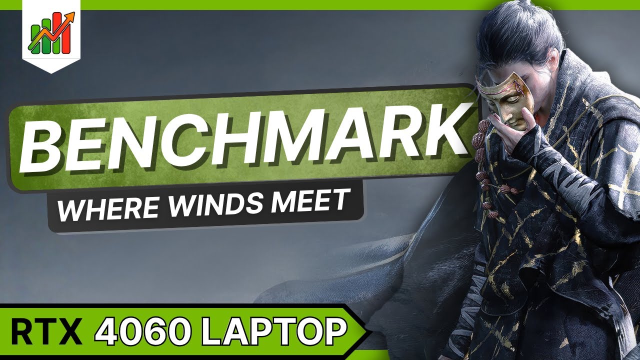 Where Winds Meet - RTX 4060 Laptop (1080p) Benchmark - YouTube