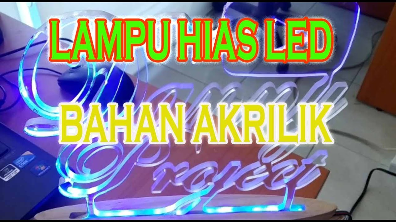 Cara membuat lampu hias LED dari akrilik | papan nama akrilik lampu ...