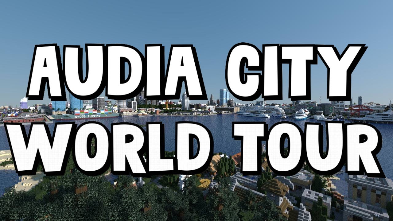 Minecraft World Tour #5 - Audia City (Part 1) - YouTube