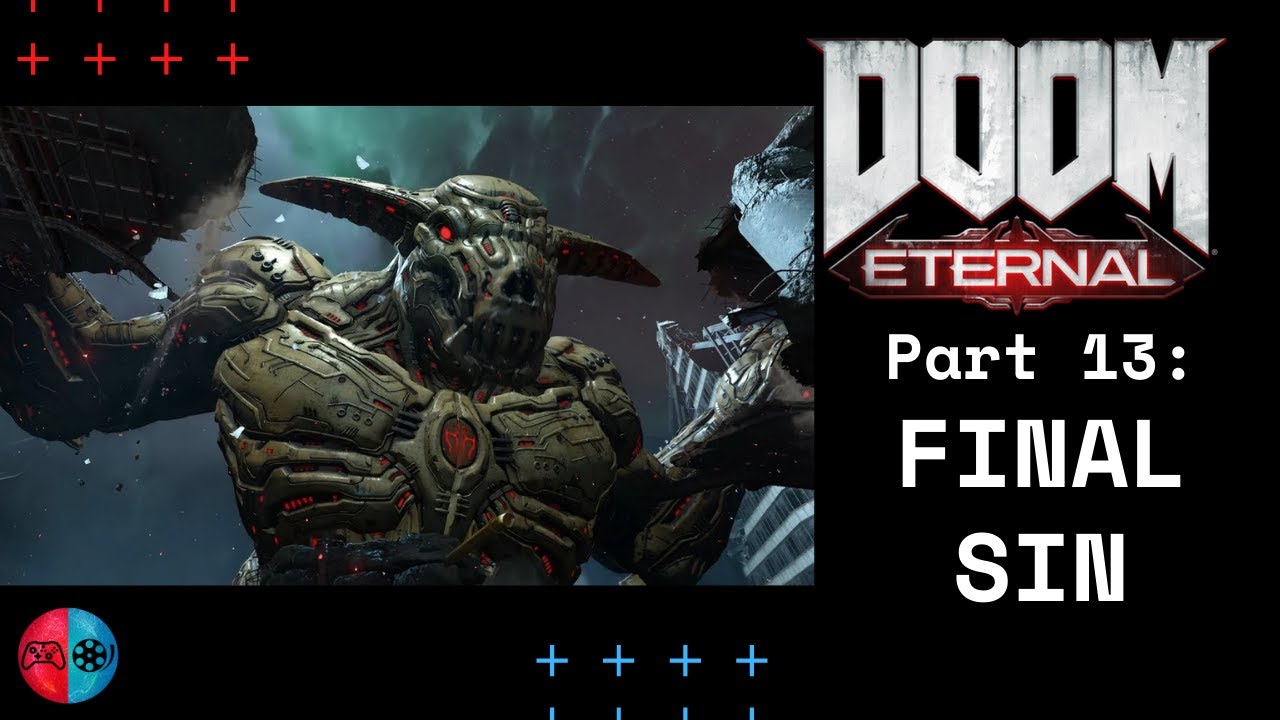 DOOM Eternal Campaign Gameplay Part 13 (FINAL SIN) - YouTube