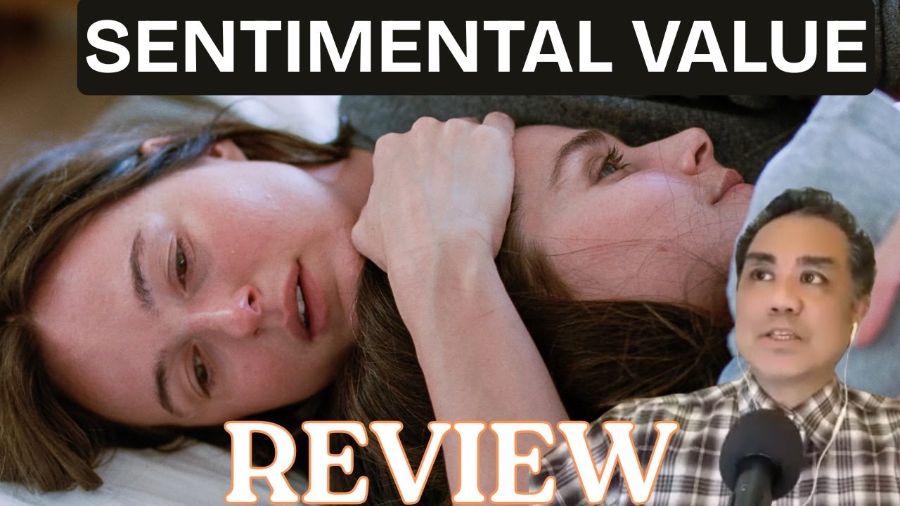SENTIMENTAL VALUE Movie Review | Stellan Skarsgård | Renate Reinsve | A ...