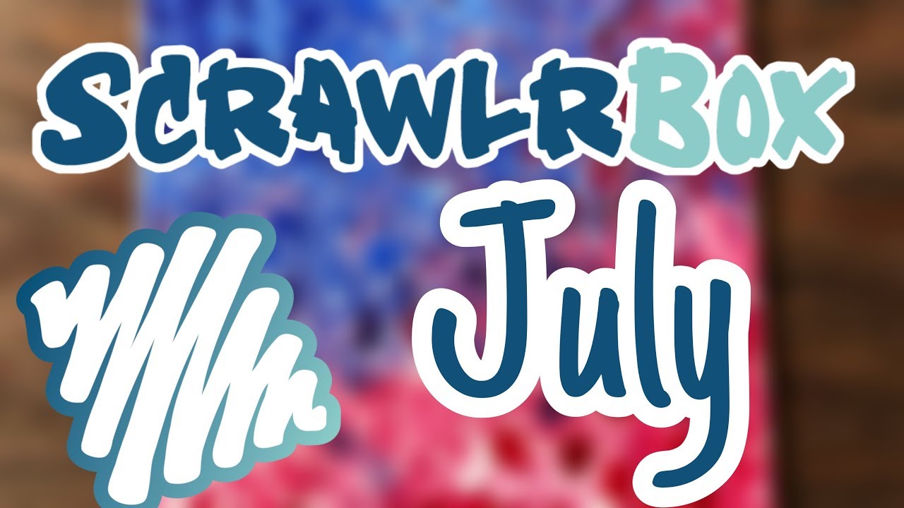 July Scrawlrbox Challenge Youtube