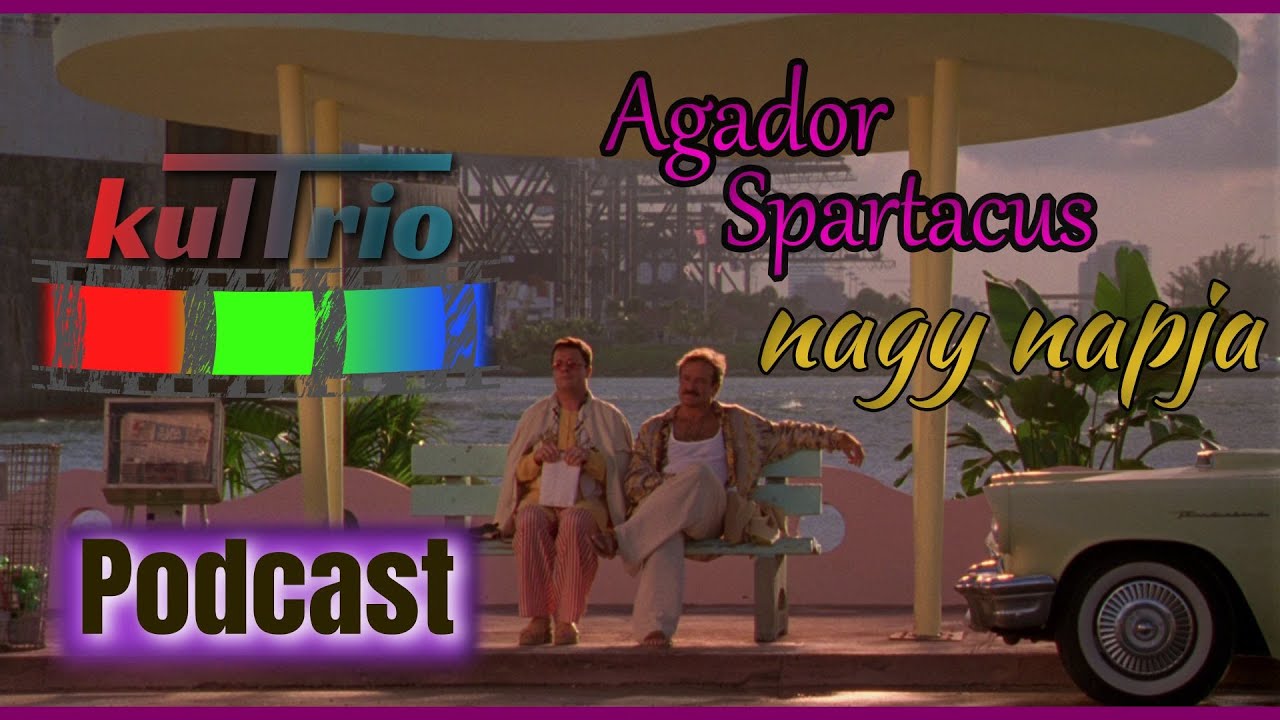 Agador Spartacus nagy napja | Madárfészek | Kultrio podcast | s01e07 ...