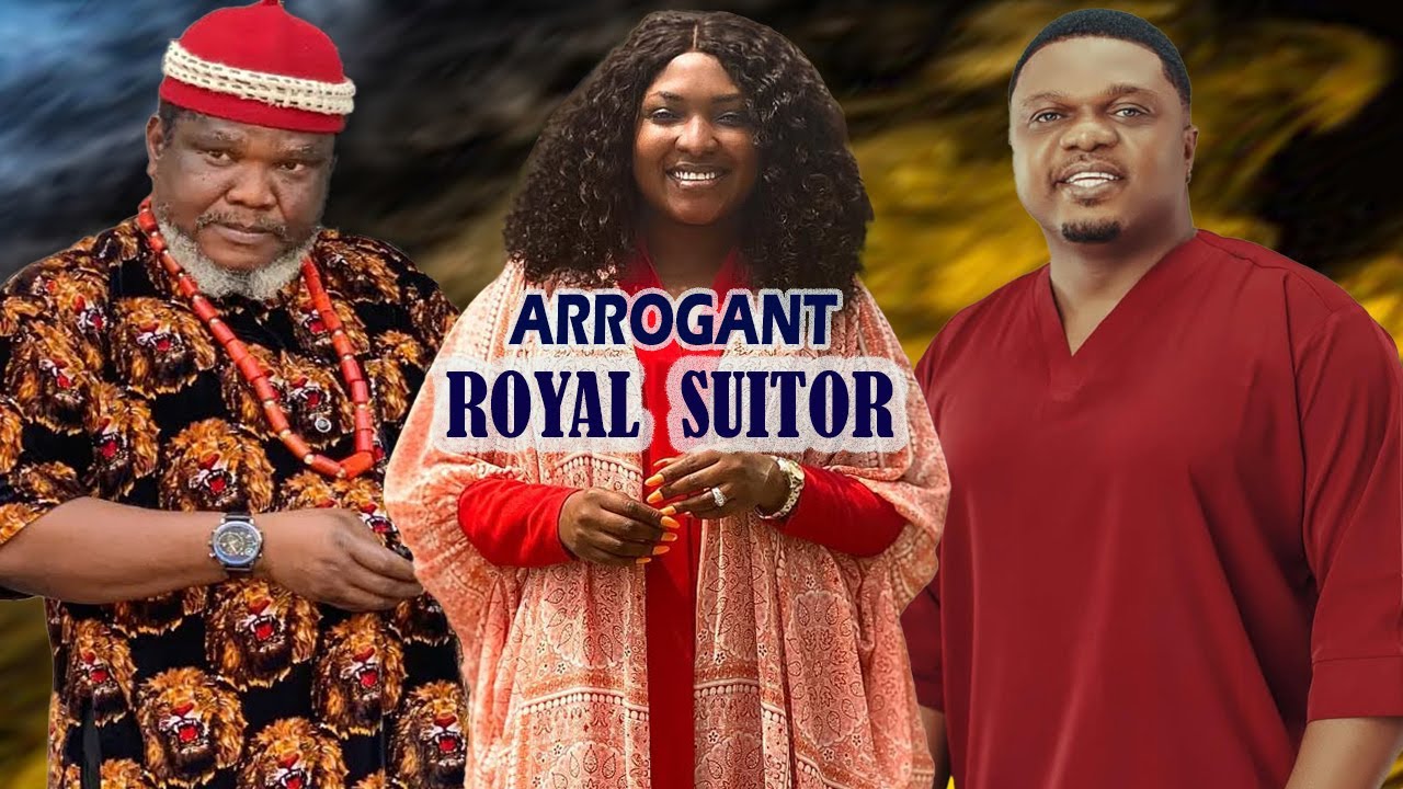 ARROGANT ROYAL SUITOR¬(New Movie) KEN ERICS, UGEZU J. UGEZU, ESTHER ...