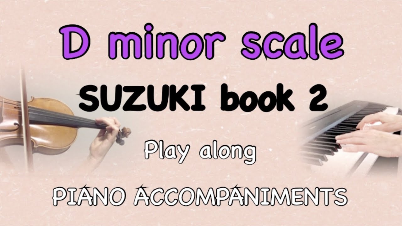 D MINOR SCALE AND ARPEGGIOS | SUZUKI VIOLIN BOOK 2 - YouTube