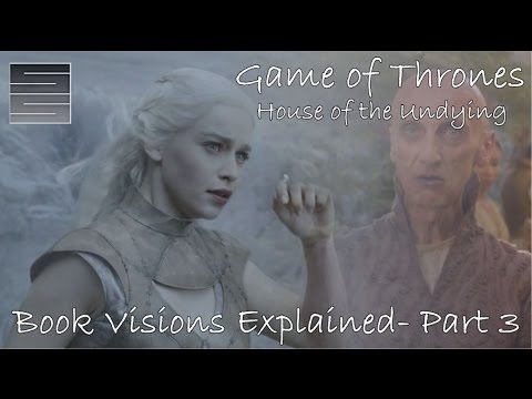 Game of Thrones - House of the Undying Visions Explained Part 3 - YouTube