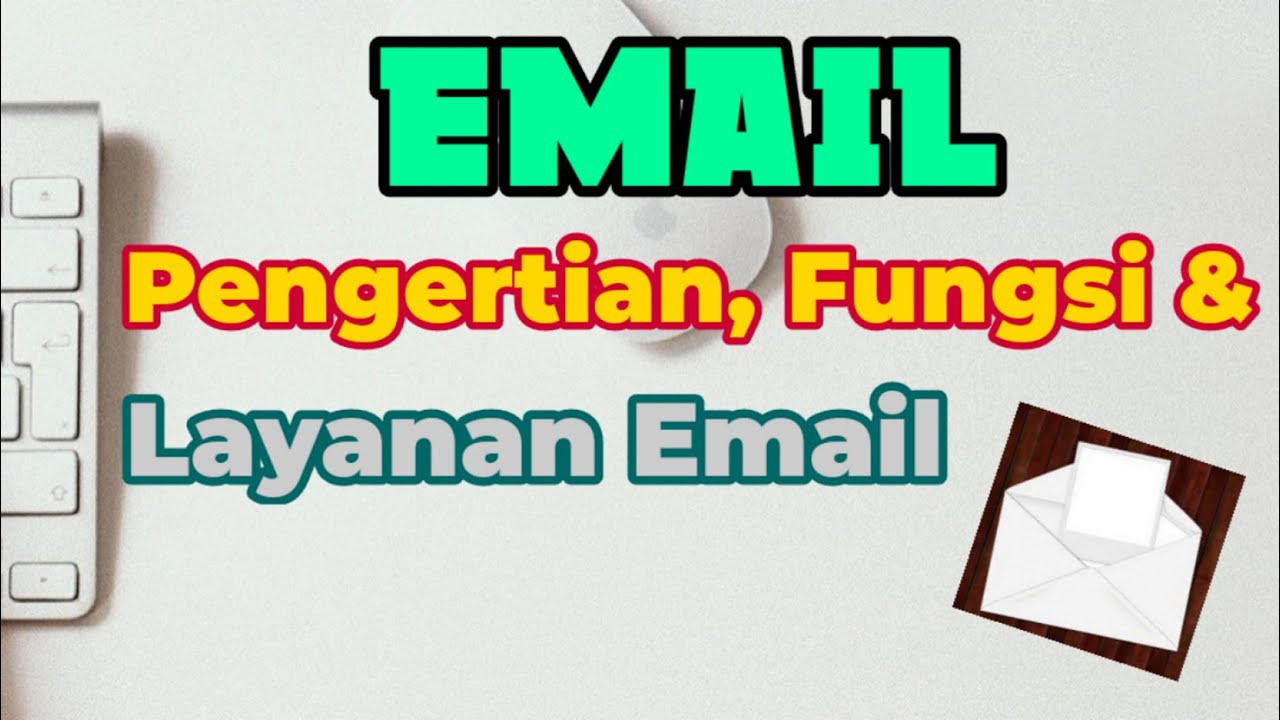 Email - Pengertian Email - Fungsi Email - Layanan Email - YouTube