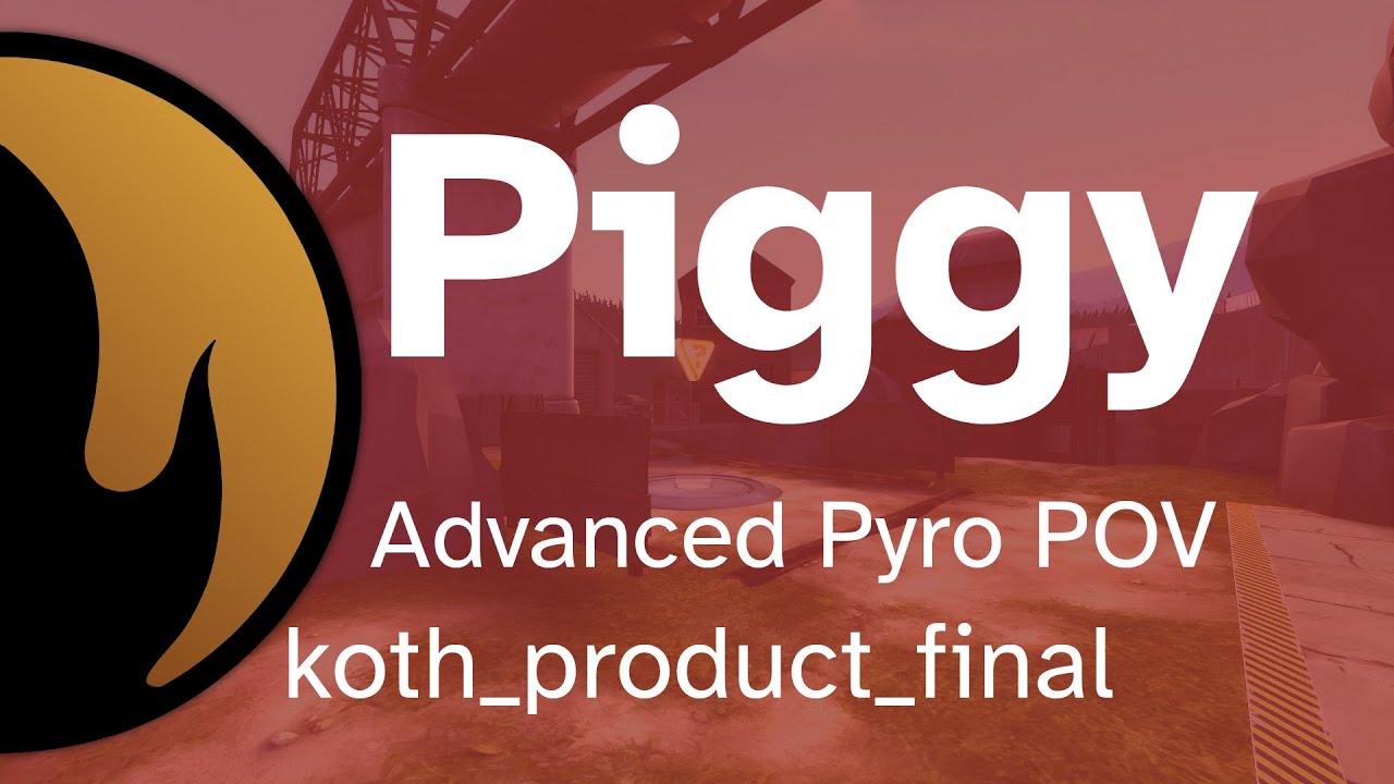 Advanced Pyro POV | Piggy | BigBrainComp? | koth_product_final [02/06/2023] - YouTube