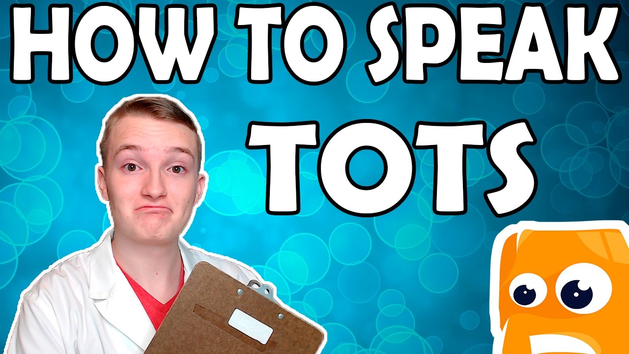 HOW TO SPEAK TOTS/HATERTOTS/POTATO - YouTube