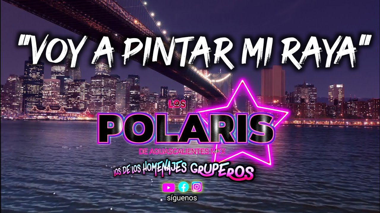 VOY A PINTAR MI RAYA- letra-LOS POLARIS DE AGS (DISCO) - YouTube
