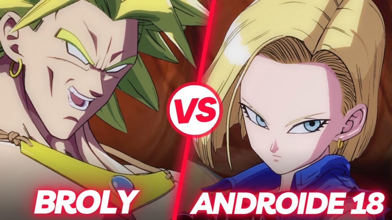 BROLY SSJ VS ANDROIDE 18 [ DRAGON BALL FIGHTERZ / 3 ROUNDS / 1080P 60 ...