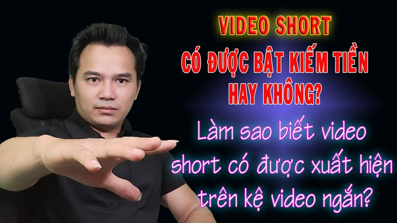 Video short có được BẬT KIẾM TIỀN hay không? - YouTube