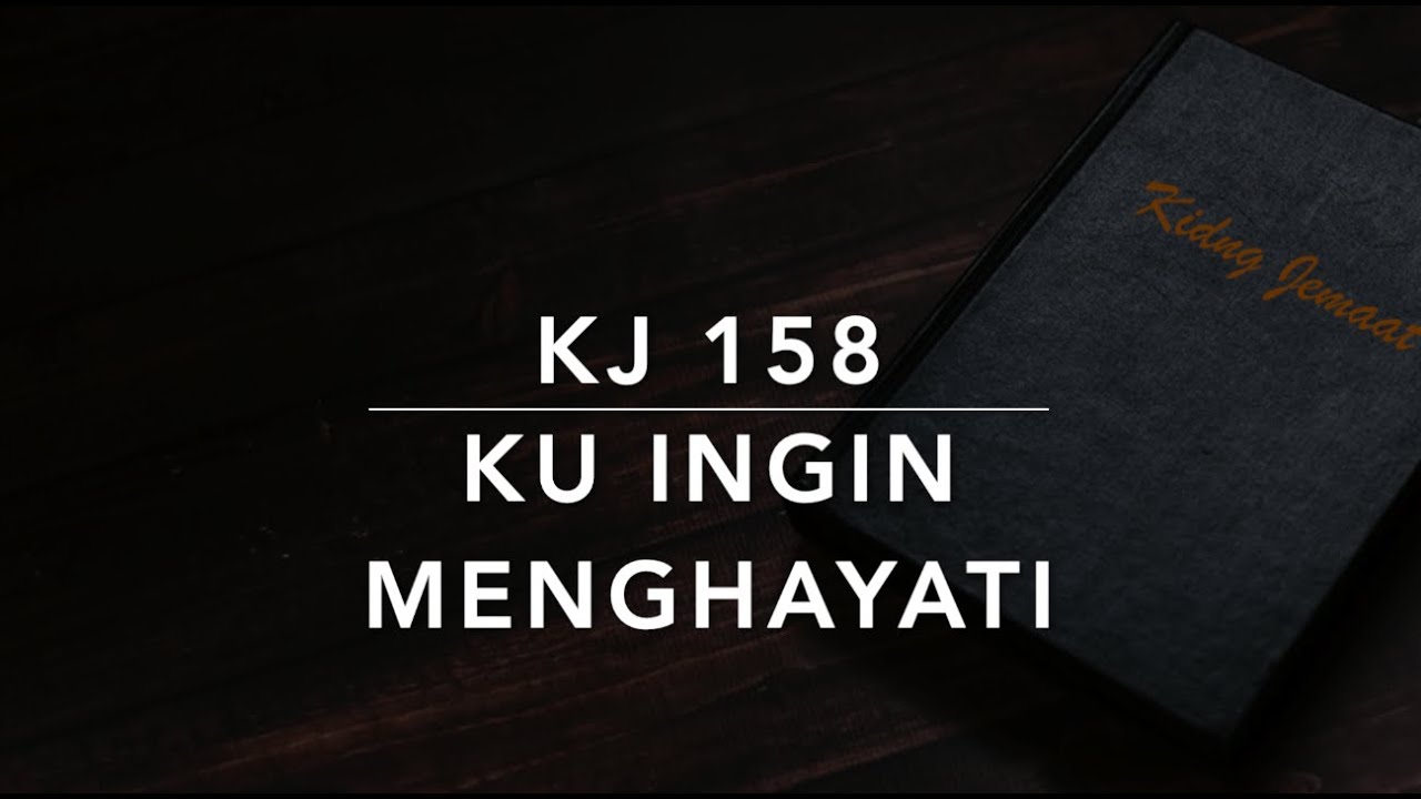 KJ 158 Ku Ingin Menghayati (Ik wil mij gaan vertroosten) - Kidung ...