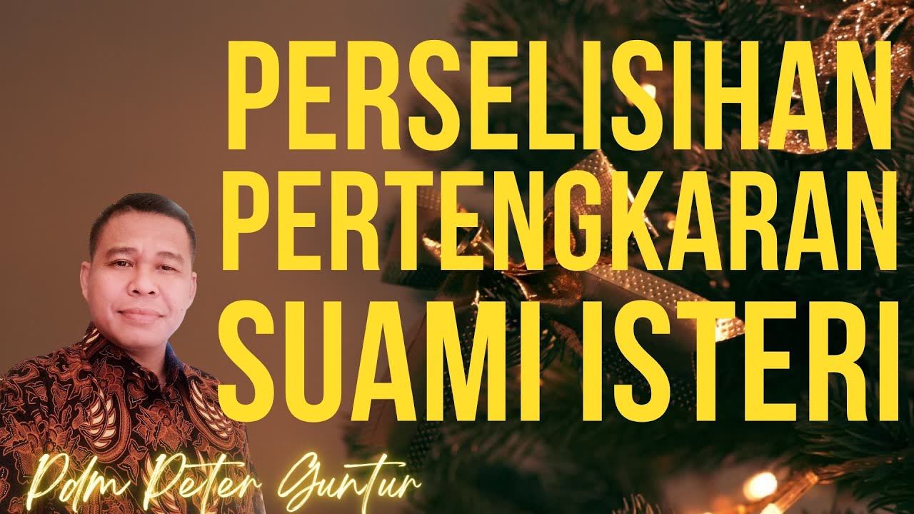 PERSELISIHAN PERTENGKARAN SUAMI ISTERI - PETER GUNTUR - YouTube