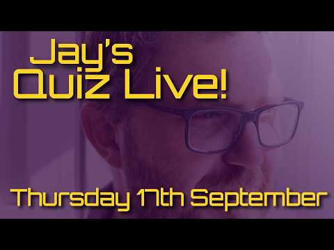 Jay's Quiz Live! Thursday 17th September