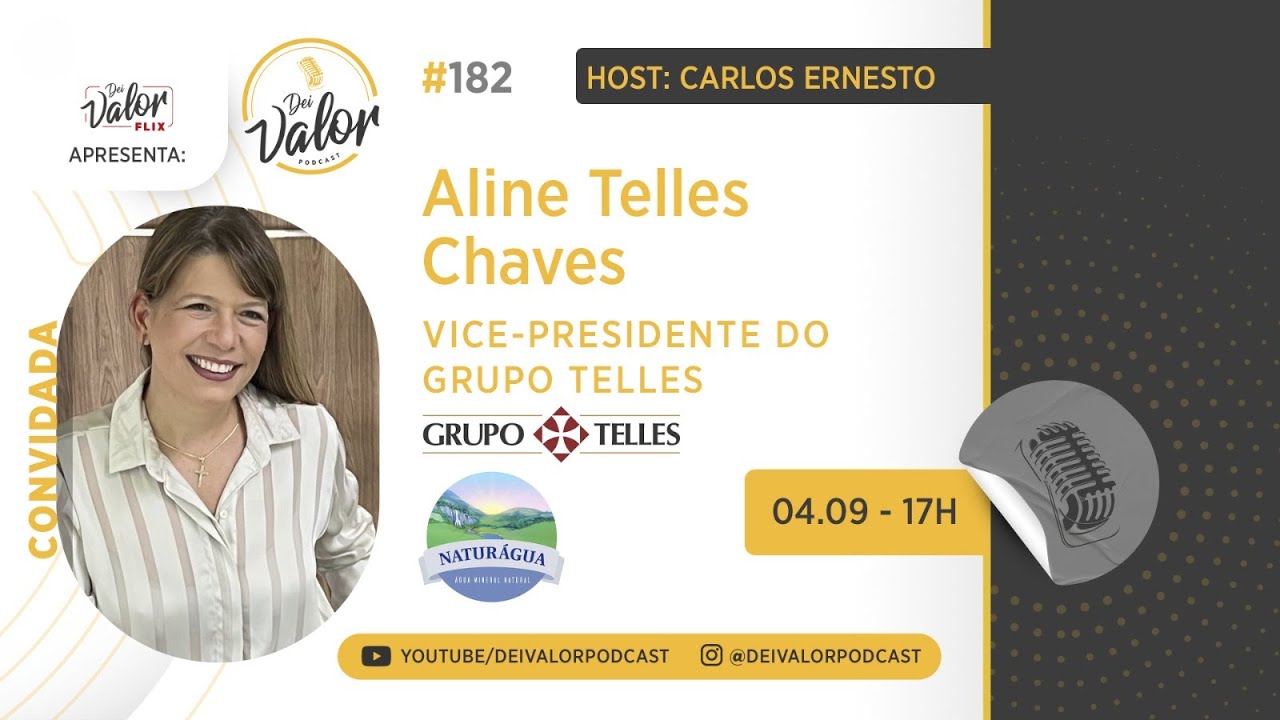 DEI VALOR PODCAST EP. 182 - ALINE TELLES CHAVES - EMPRESÁRIA - YouTube