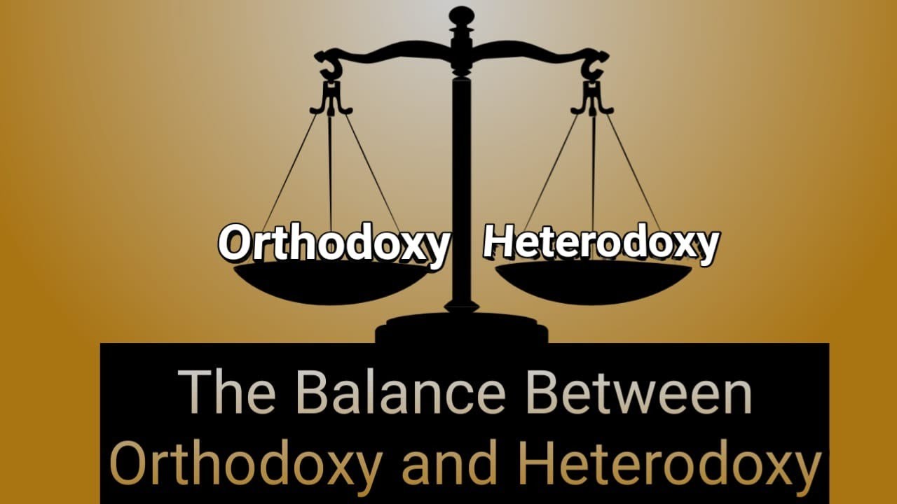 The Balance Between Orthodoxy and Heterodoxy - YouTube