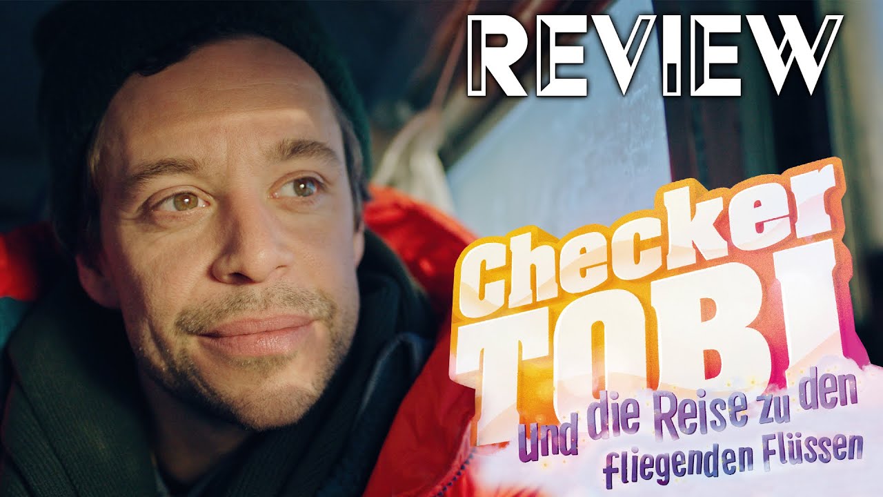 CHECKER TOBI und die Reise zu den fliegenden Flüssen / Kritik - Review ...