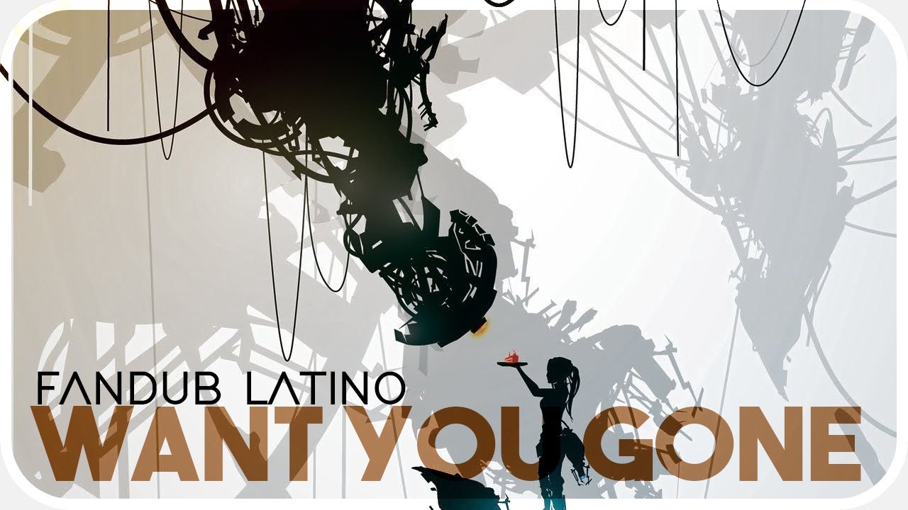 Want you Gone - Cover Latino [PORTAL2] - YouTube