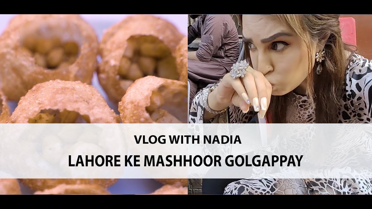 VLOG WITH NADIA | LAHORE KE MASHHOOR GOLGAPPAY - YouTube
