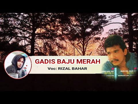 GADIS BAJU MERAH (cover Rizal Bahar